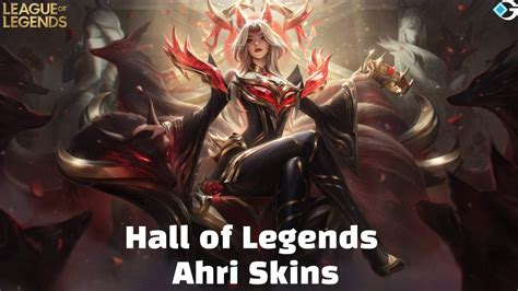 Lol Hall Of Legends Ahri Skins Features Gameriv