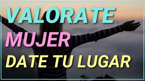 MUJER Tu Eres VALIOSA Valorate Reflexion YouTube