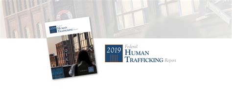 2019 Federal Human Trafficking Report Human Trafficking Institute