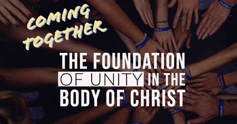 Coming Together The Foundation Of Unity In The Body Of Christ Feb