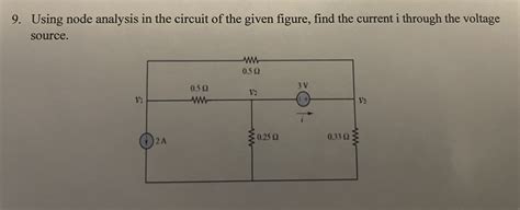 Solved 9 Using Node Analysis In The Circuit Of The Given Figure