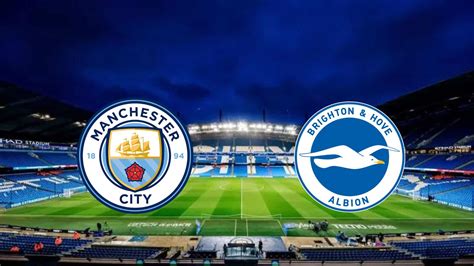 Palpite Manchester City X Brighton Prognóstico E Transmissão Da