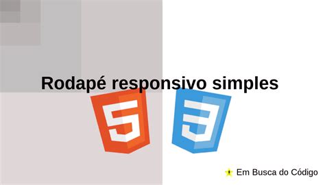Rodapé Responsivo Simples Com Html5 Css3 Vídeo 103
