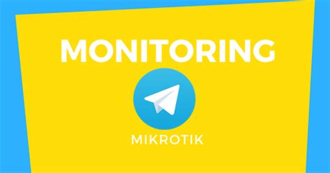 Mikrotik Monitoring Jaringan Dengan Telegram Netwatch Lengkap