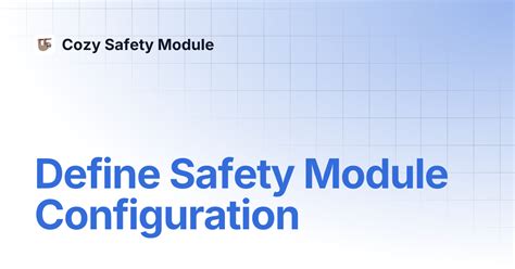 Define Safety Module Configuration Cozy Safety Module