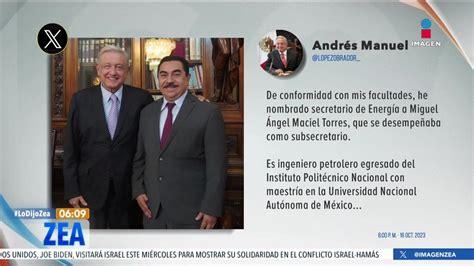 Nombra A Miguel Ángel Maciel Como Secretario De Energía Imagen Televisión