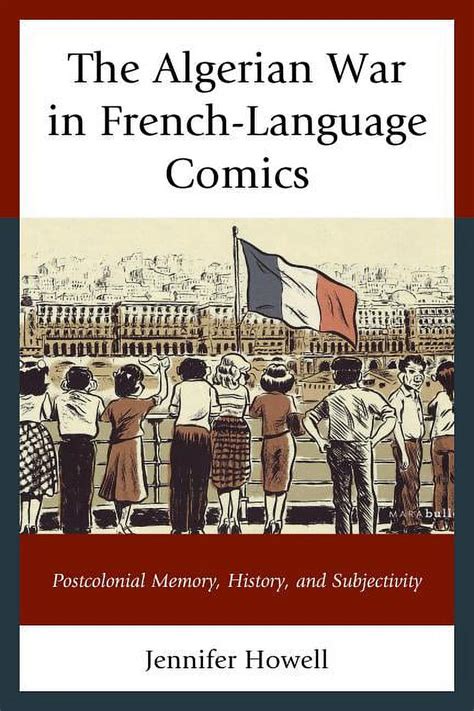 After The Empire The Francophone World The Algerian War In French