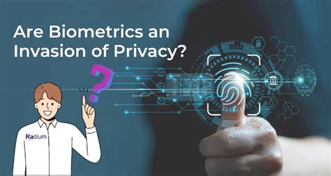 Is Biometrics An Invasion Of Privacy