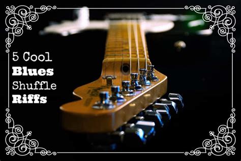 5 Cool Blues Shuffle Riffs Guitarhabits