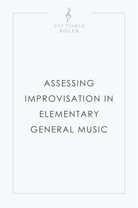 Assessing Improvisation In Elementary General Music — Victoria Boler