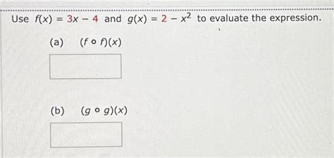 Solved Use f(x)=3x−4 and g(x)=2−x2 to evaluate the | Chegg.com
