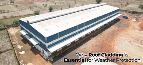 Why Roof Cladding Is Essential For Weather Protection