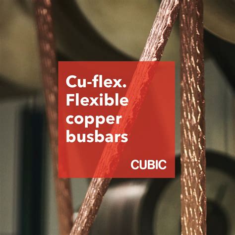 Cu Flex Flexible Copper Busbar Cubic
