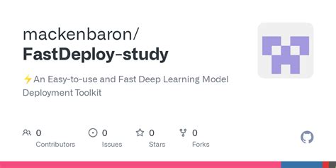 Github Mackenbaronfastdeploy Study ⚡️an Easy To Use And Fast Deep