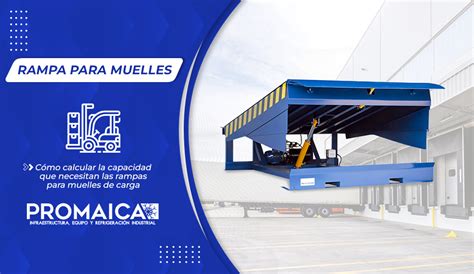 CÓMO CALCULAR LA CAPACIDAD QUE NECESITAN LAS RAMPAS DEL MUELLE DE CARGA