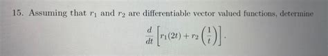 Solved 5 Assuming That R1 And R2 Are Differentiable Vector