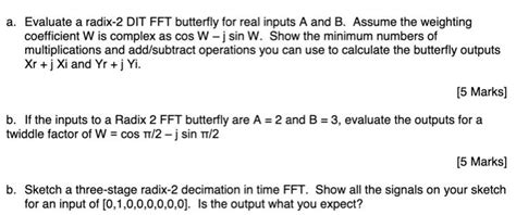 Solved A Evaluate A Radix Dit Fft Butterfly For Real Chegg