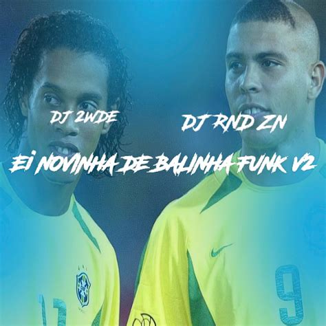 ‎ei Novinha De Balinha Funk V2 Slowed En Vivo Feat Dj 2wde