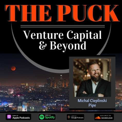 Stream Episode Episode 34 Michal Cieplinski Of Pipe By The Puck Venture Capital And Beyond