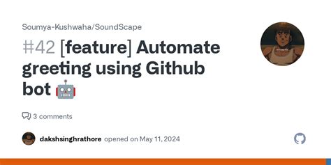 Feature Automate Greeting Using Github Bot 🤖 · Issue 42 · Soumya