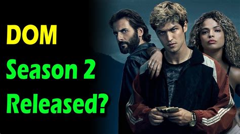 Dom Season 2 Release Date Renewed Or Cancelled Youtube