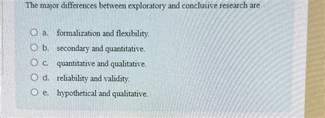 Solved The Major Differences Between Exploratory And