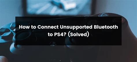 How To Connect Unsupported Bluetooth To Ps4 By Techcramps Jun 2024 Medium