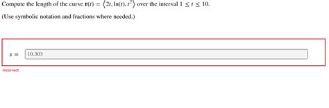 Solved Compute The Length Of The Curve R T 2t Ln T T2
