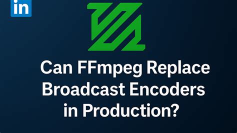 Can Ffmpeg Replace Broadcast Encoders In Production