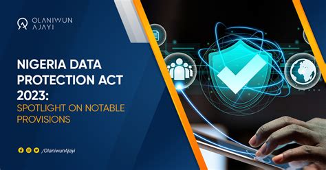Nigeria Data Protection Act Spotlight On Notable Provisions The
