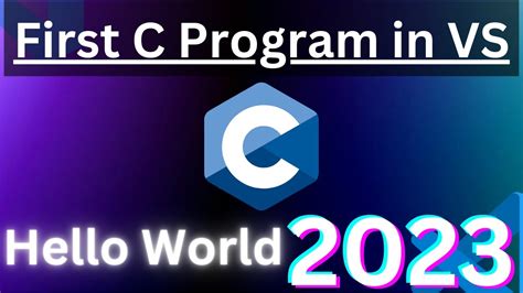 Hello World Program In C First C Program In Visual Studio Youtube