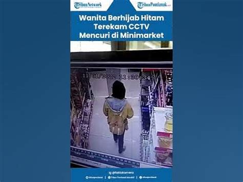 Terekam CCTV Wanita Berhijab Hitam Mencuri di Minimarket #shorts #wanitaberhijabmencuri - YouTube