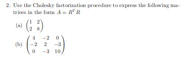 Solved Use The Cholesky Factorization Procedure To Express Chegg Com