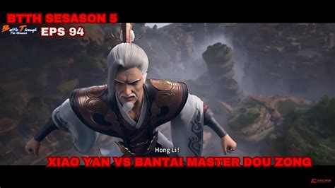 BTTH SEASON 5 EPISODE 94 SUB INDO XIAO YAN BANTAI MASTER LELUHUR DOU
