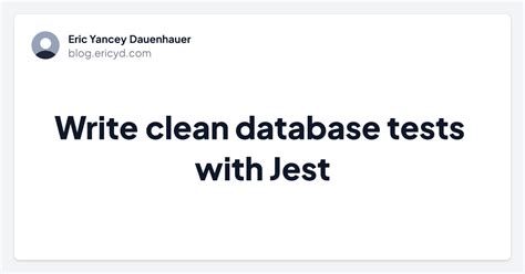 Write Clean Database Tests With Jest Musings From My Desk