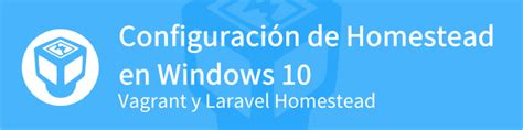 Configuración De Homestead En Windows 10
