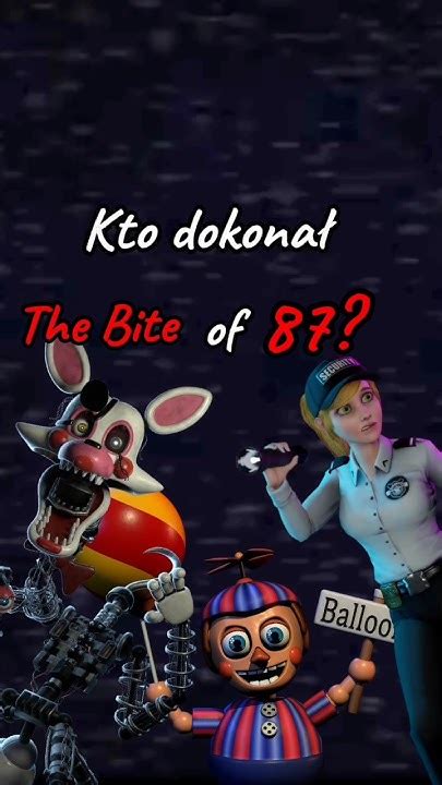 Kto Dokonał The Bite Of 87shorts Fnaf Fivenightsatfreddys Youtube