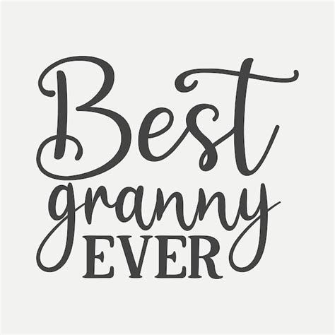 Premium Vector Best Granny Ever 2