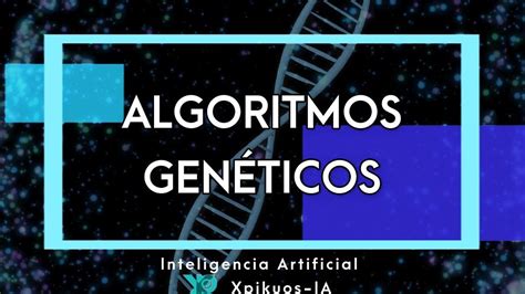 El Futuro De La Inteligencia Artificial Y Los Algoritmos Genéticos