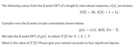 Solved The Following Values From The 8 Point Dft Of A Length