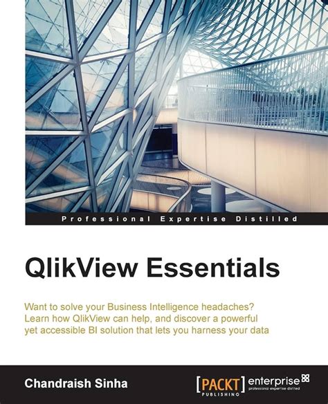 Qlikview Architecture Essentials Qlikview Essentials Qlikview