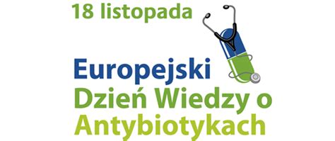 listopada Europejski Dzień Wiedzy o Antybiotykach oraz Światowy