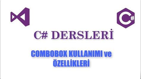 C Derslerİ 3 Combobox Kullanimi Ve Özellİklerİ Evdekodyaz Evdekal Youtube