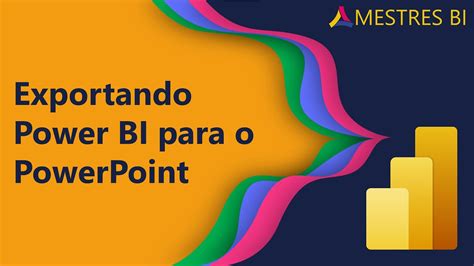 Como exportar um relatório do Power BI para o PowerPoint YouTube