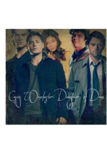 Casey Winchester Daughter Of Dean A Supernatural Fanfic Finished