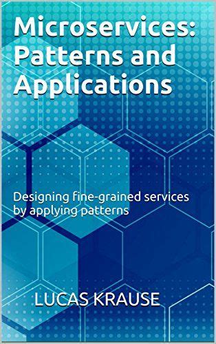 Microservices Patterns And Applications Designing Fine Grained