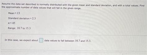 Solved Assume The Data Set Described Is Normally Distributed Chegg