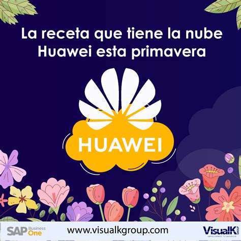 La Receta Que Tiene La Nube Huawei Esta Primavera Para Potenciar Tu