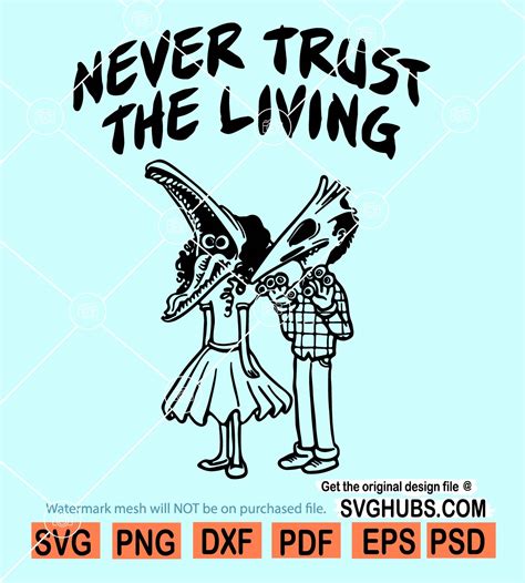 Never Trust The Living Svg Beetlejuice Svg Beetlejuice Never Trust