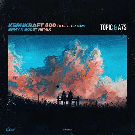 Kernkraft 400 A Better Day BRNY X B00ST Remix By Topic A7S Free